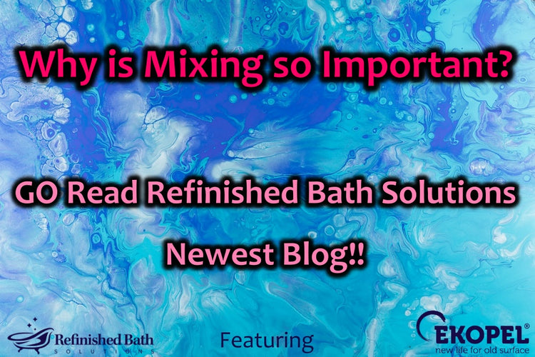 Why is Mixing so Important? – Refinished Bath Solutions